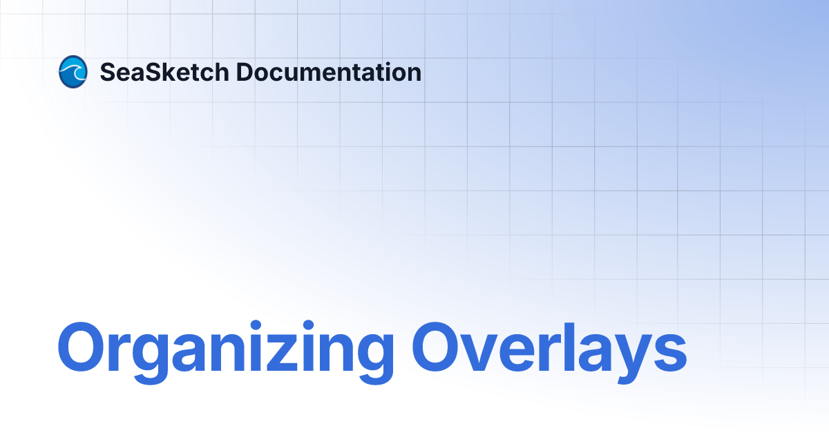 Organizing Overlays | SeaSketch Documentation
