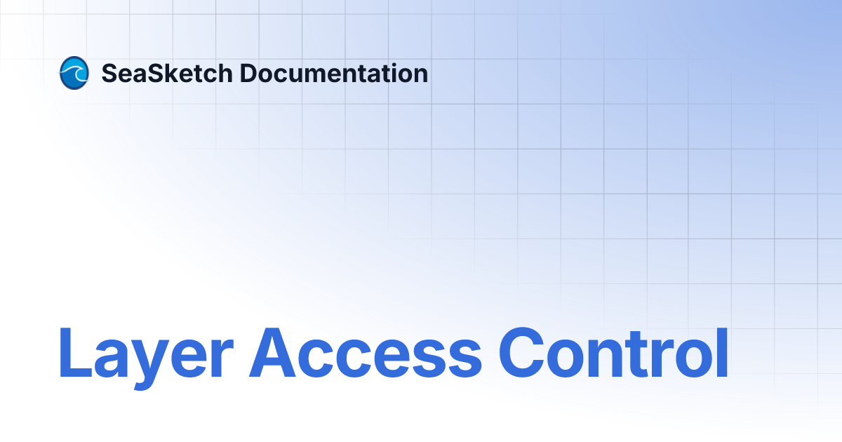 Layer Access Control | SeaSketch Documentation