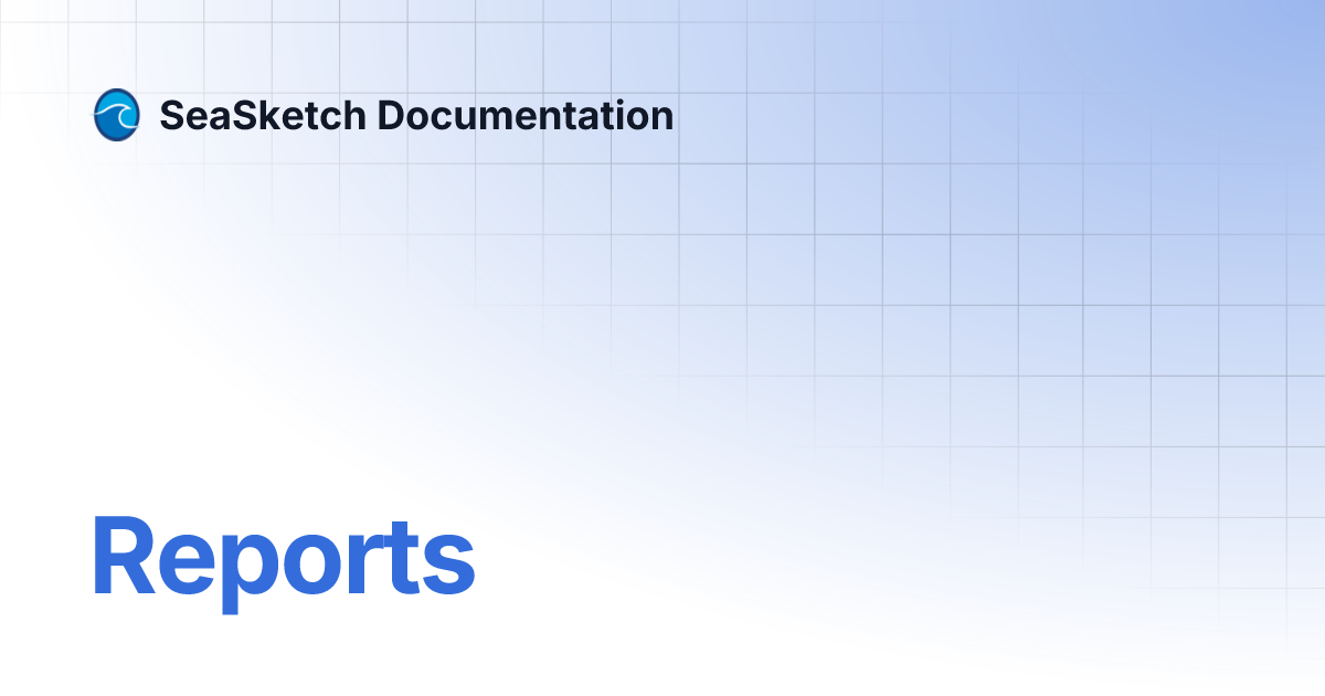 Reports | SeaSketch Documentation