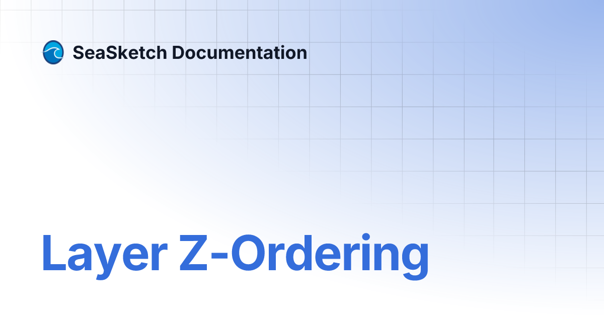 Layer Z-Ordering | SeaSketch Documentation